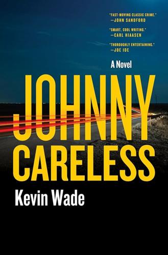 Book Review: Kevin Wade’s Crime Novel 'Johnny Careless' Delves Into the ...