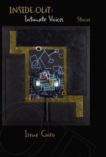 A Reading of 'Inside-Out: Intimate Voices' by Irene Cairo | Arts ...