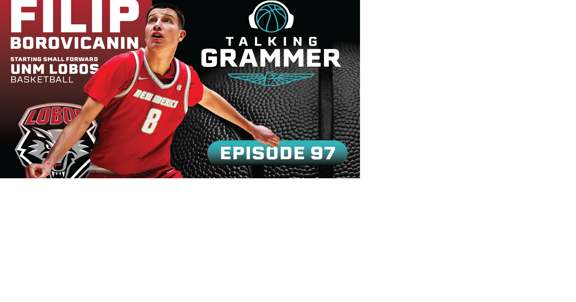 Talking Grammer, Ep. 97: UNM Lobo wing Filip Borovicanin | Sports ...