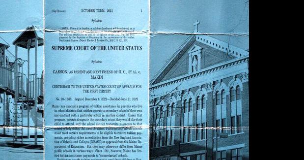 COMMENTARY: Carson v. Makin: A trilogy of cases protecting religious ...