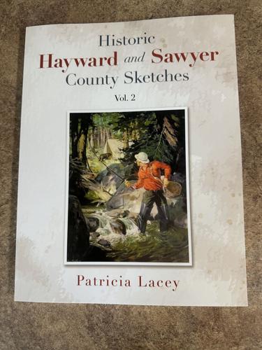 ‘Historic Hayward and Sawyer County Sketches, Vol. 2’ now available ...