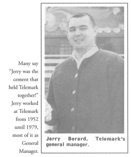 Telemark, Historyland and Company B: Jerry Berard remembers them all ...