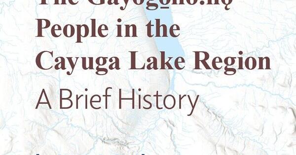 New book covers history of indigenous people of Cayuga Lake region