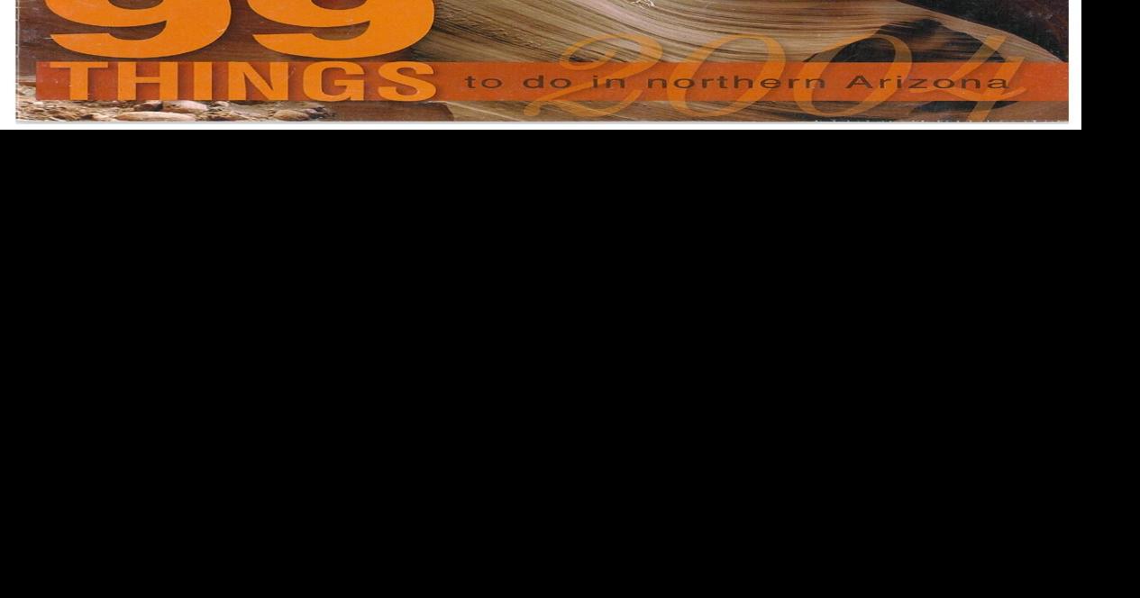 25th Anniversary of 99 Things to do in Northern Arizona | 99 Things to ...