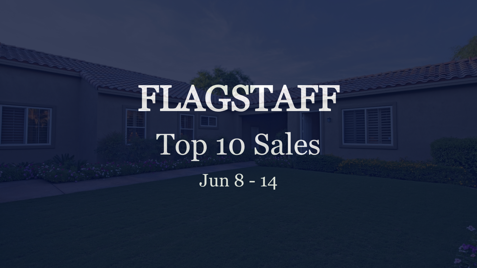 How much were the 10 most expensive home sales in Flagstaff, June 8 to ...