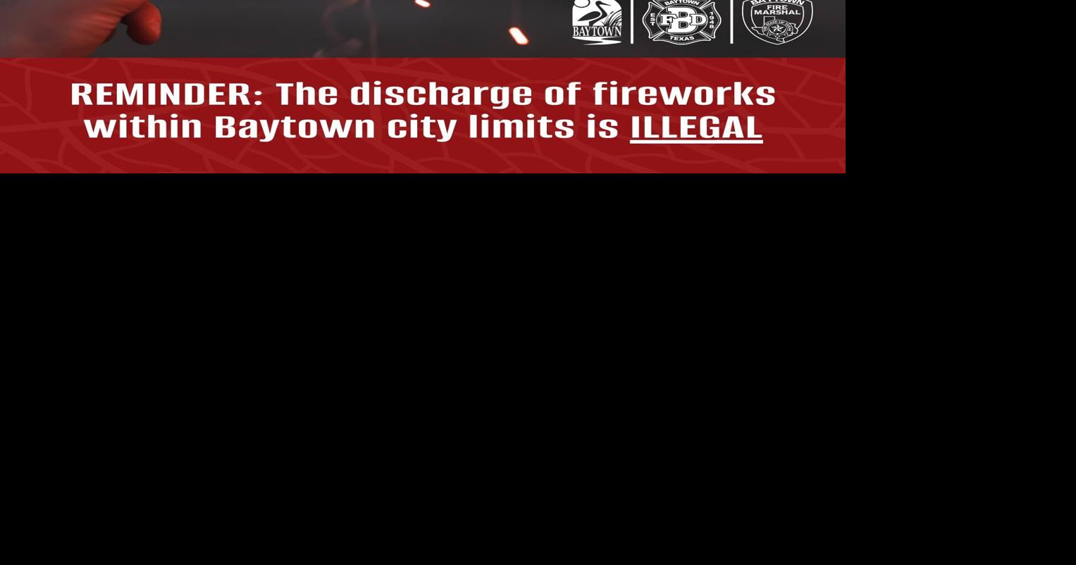 Baytown police, fire department remind community no fireworks | Local ...