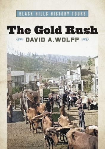 BHSU history professor invites readers on a tour of Black Hills gold ...