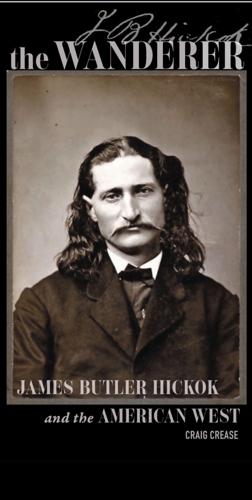 New biography of Wild Bill Hickok released this week | Local News ...