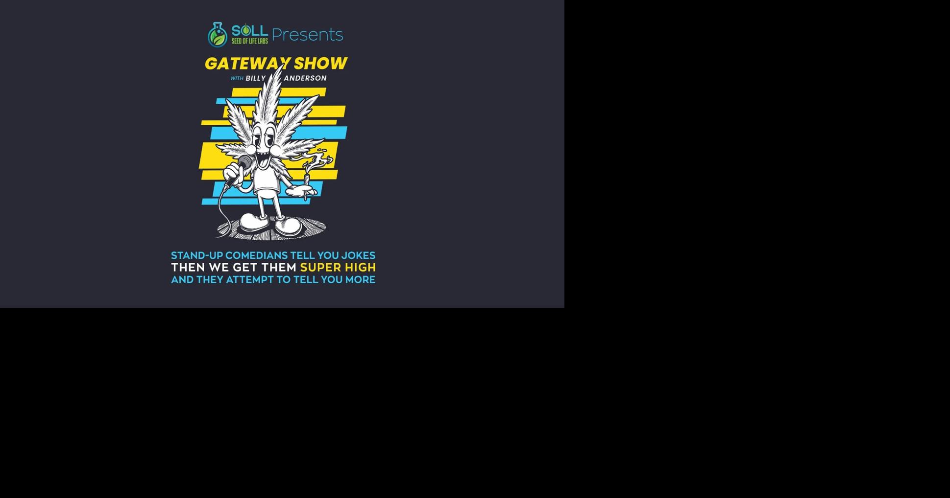 High on laughs: The Gateway Show combines comedy and marijuana, to ...