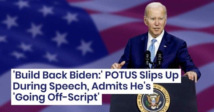 'Build Back Biden:' POTUS Slips Up During DC Speech And Admits He's ...