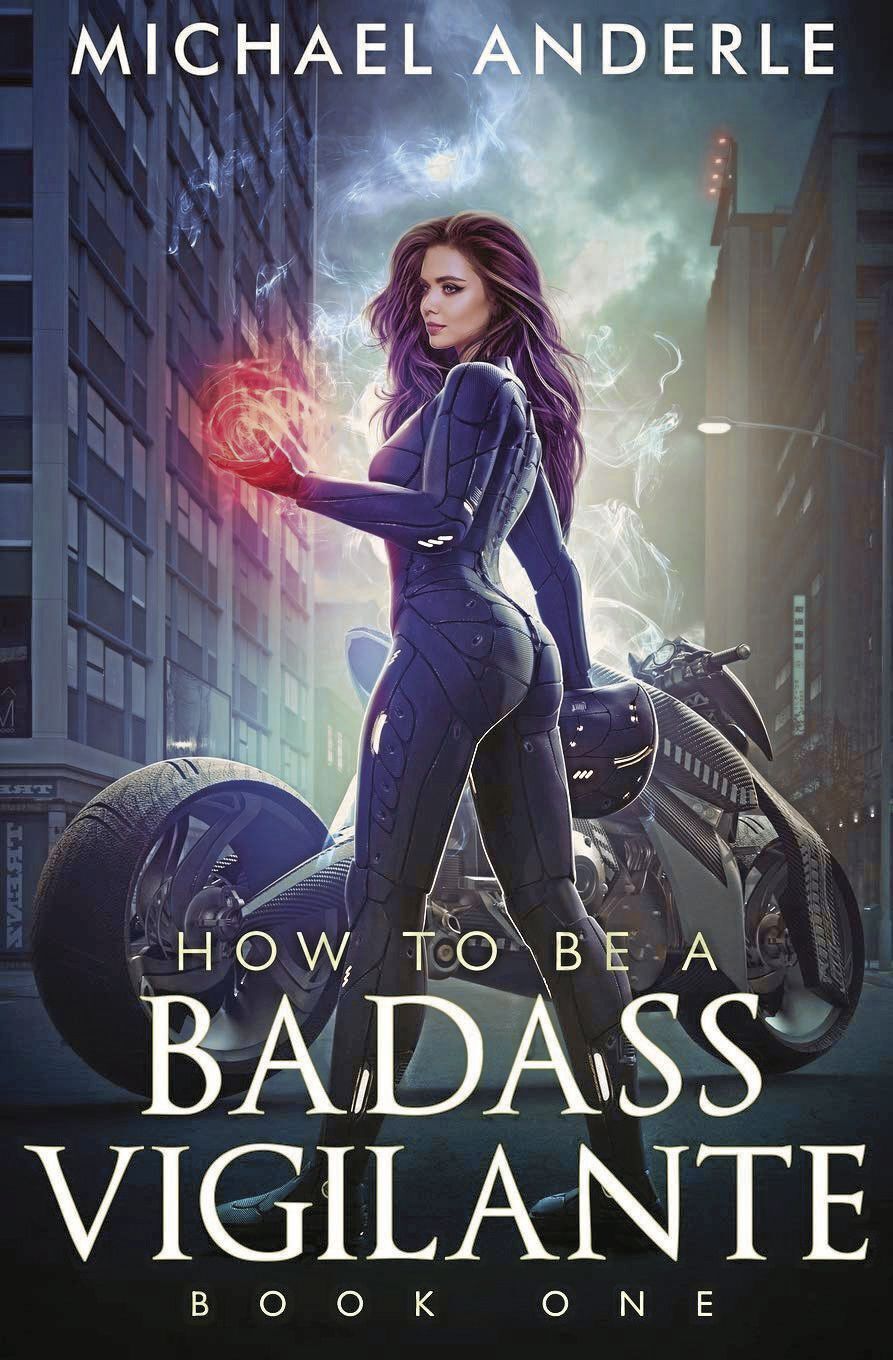‘How to Be a Badass Vigilante: Book One’ by Michael Anderle