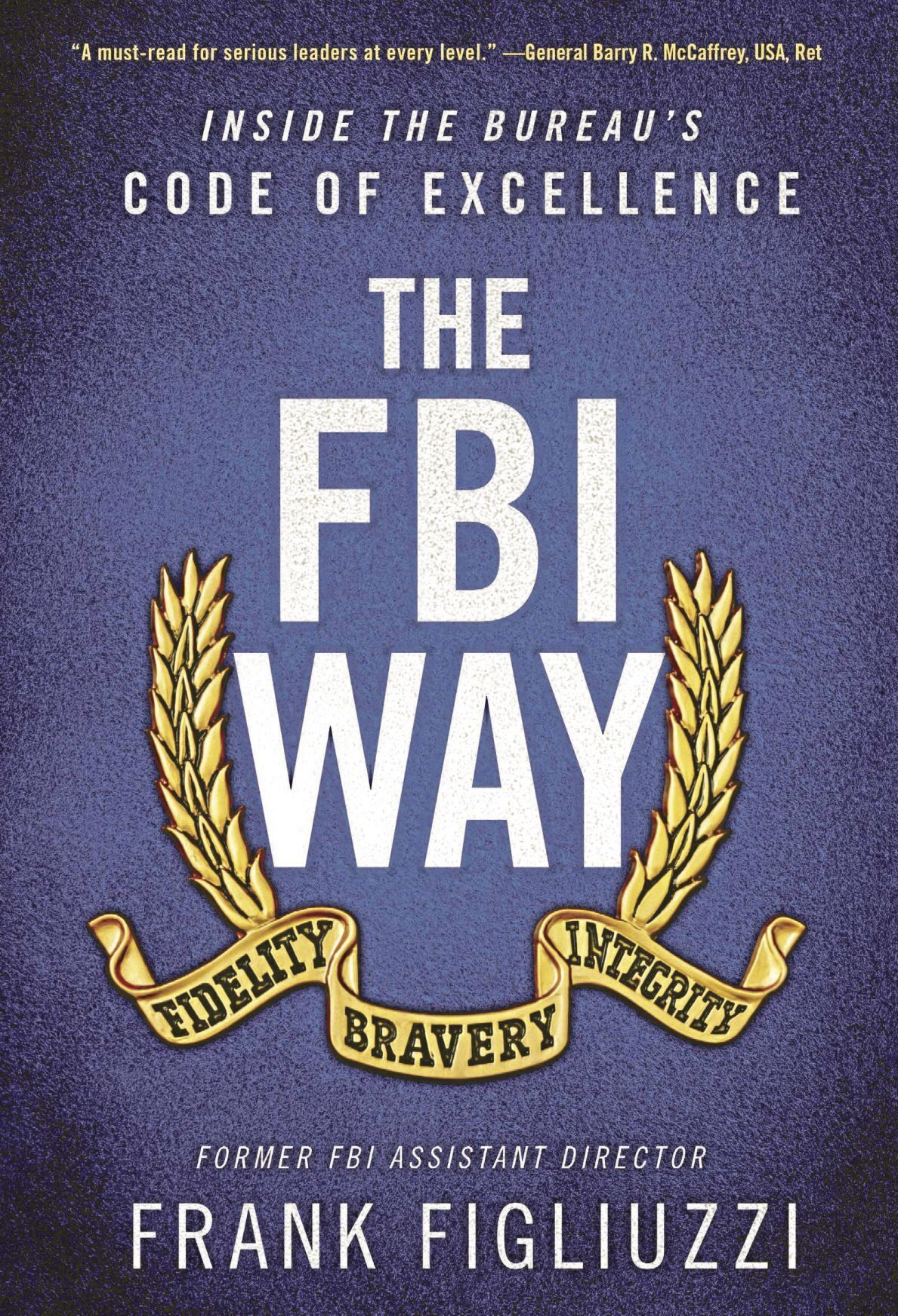 ‘The FBI Way: Inside the Bureau’s Code of Excellence’ by Frank Figliuzzi