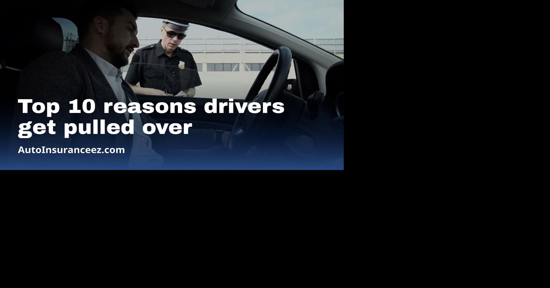 Top 10 reasons drivers get pulled over