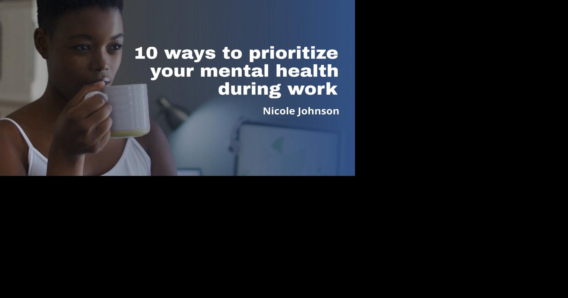 10 ways to prioritize your mental health during work