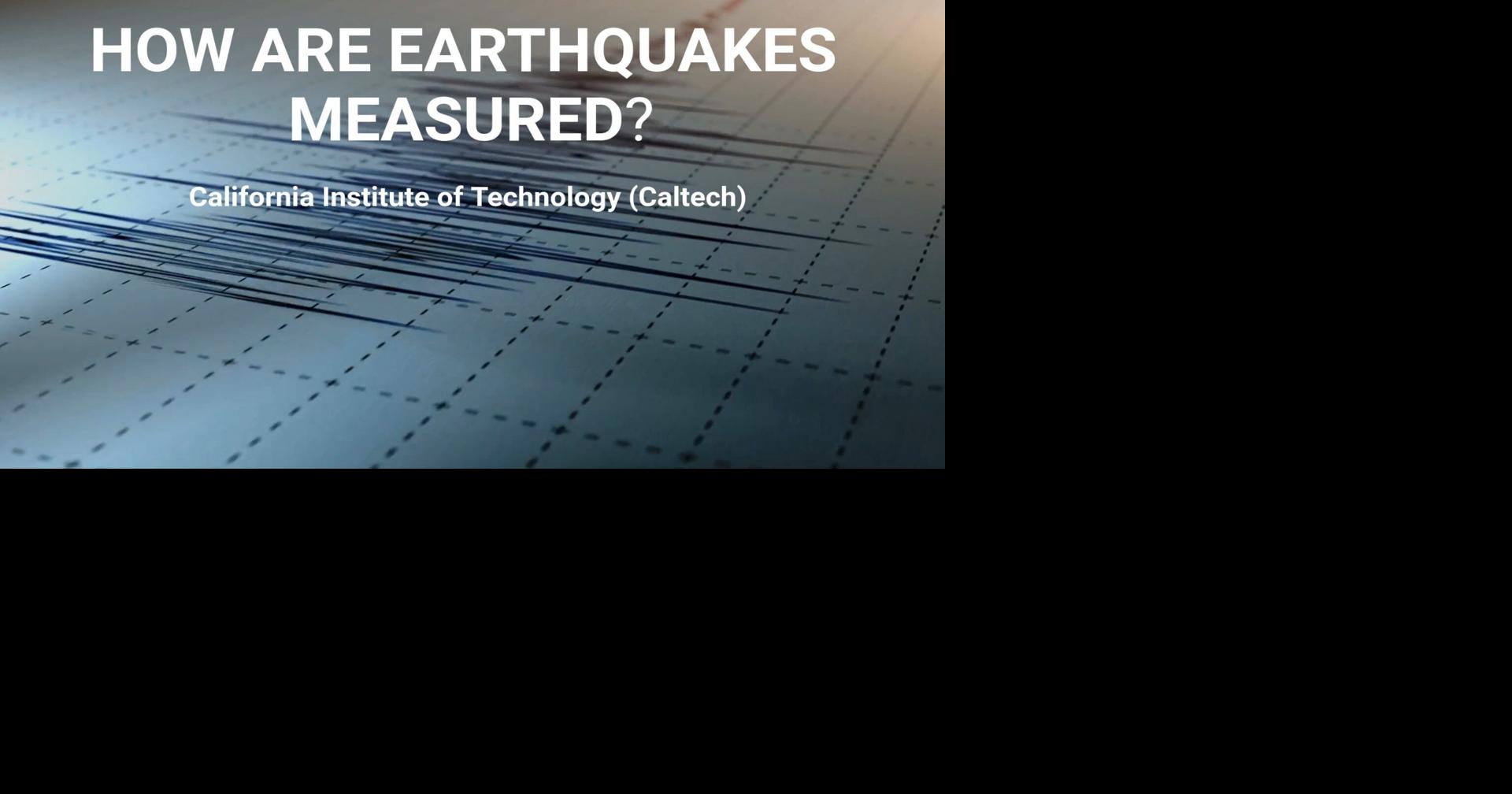 How are earthquakes measured?