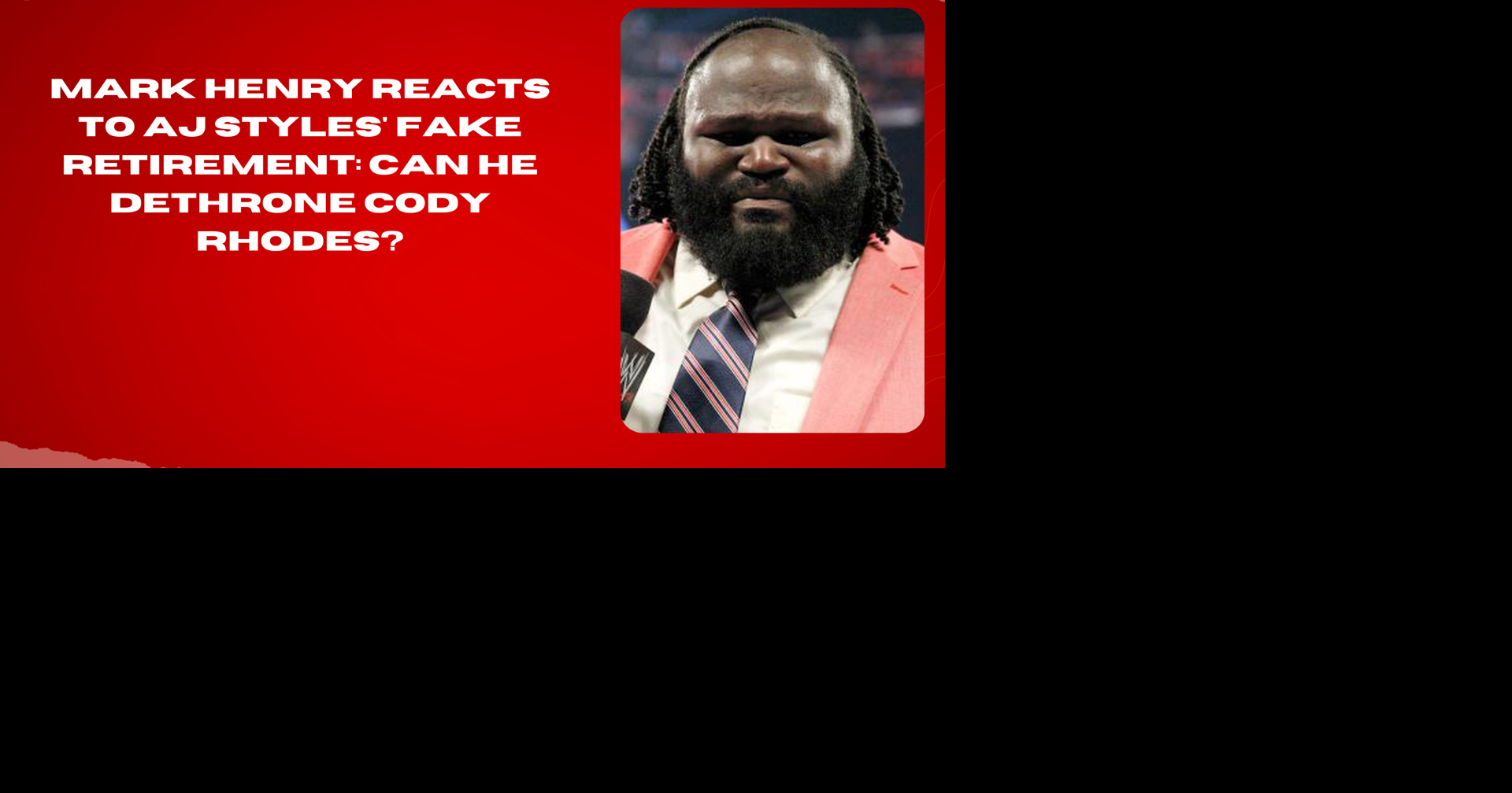 Mark Henry Reacts to AJ Styles' Fake Retirement Can He Dethrone Cody ...