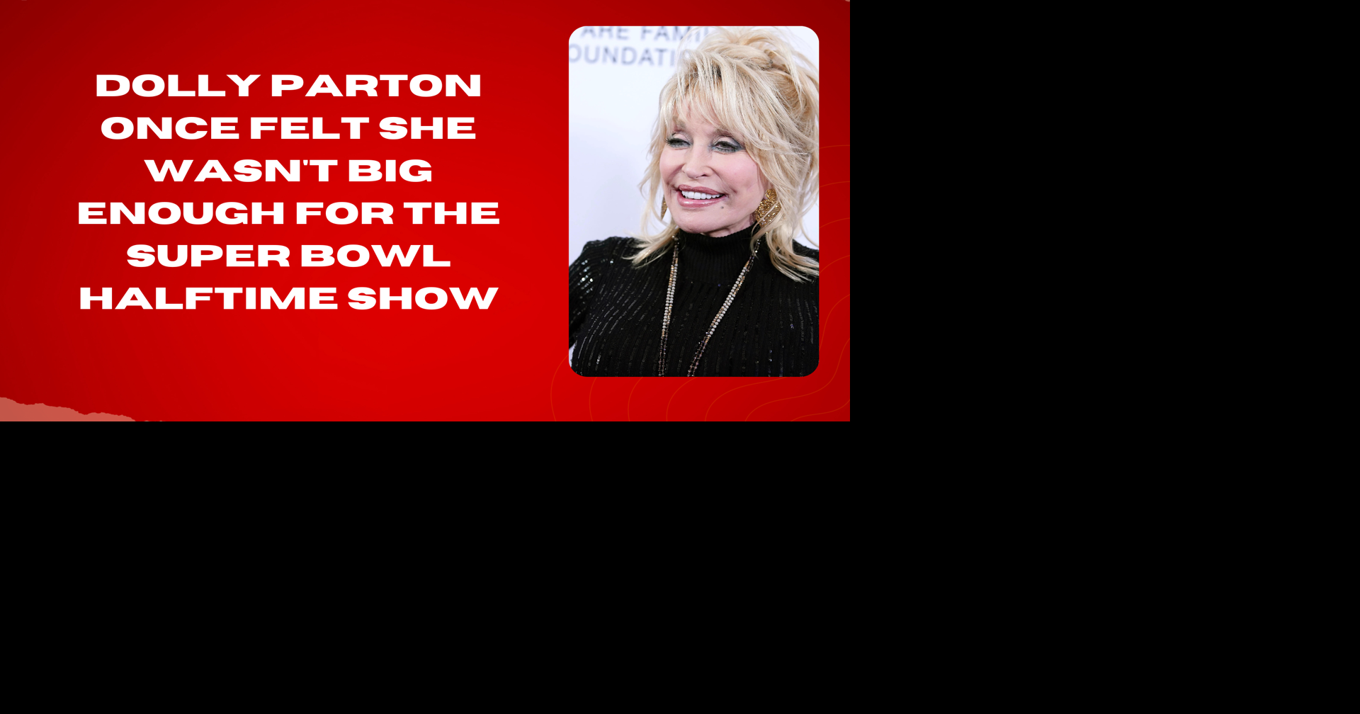 Dolly Parton once felt she wasn't big enough for the Super Bowl ...