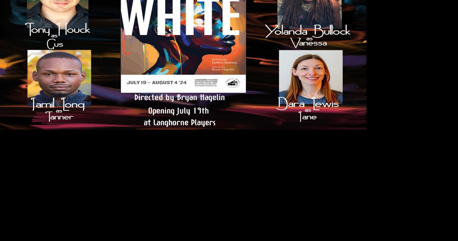 Langhorne Players presents White, by James Ijames | On stage | buckscountyherald.com