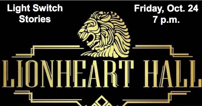 LionHeart Hall to celebrate Halloween with scary Light Switch Stories on Friday, Oct. 24 | Arts ...
