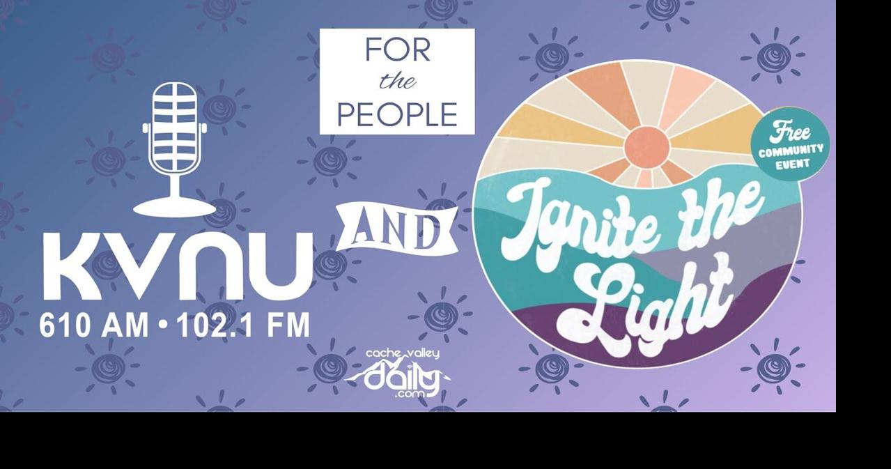 LIVESTREAM: Ignite the Light broadcast on KVNU's For the People | News ...