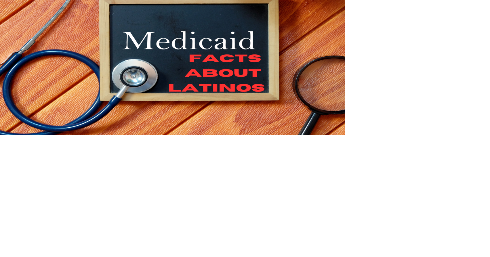 Checking the facts on Medicaid use by Latinos | Featured Topics ...
