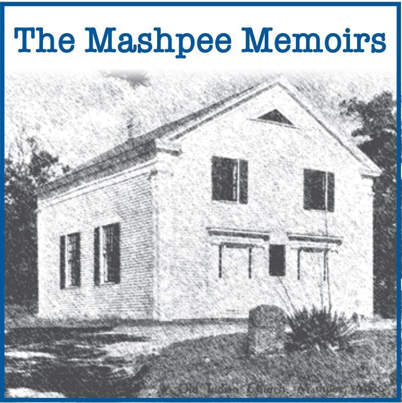 The Mashpee Memoirs | Columns | capenews.net