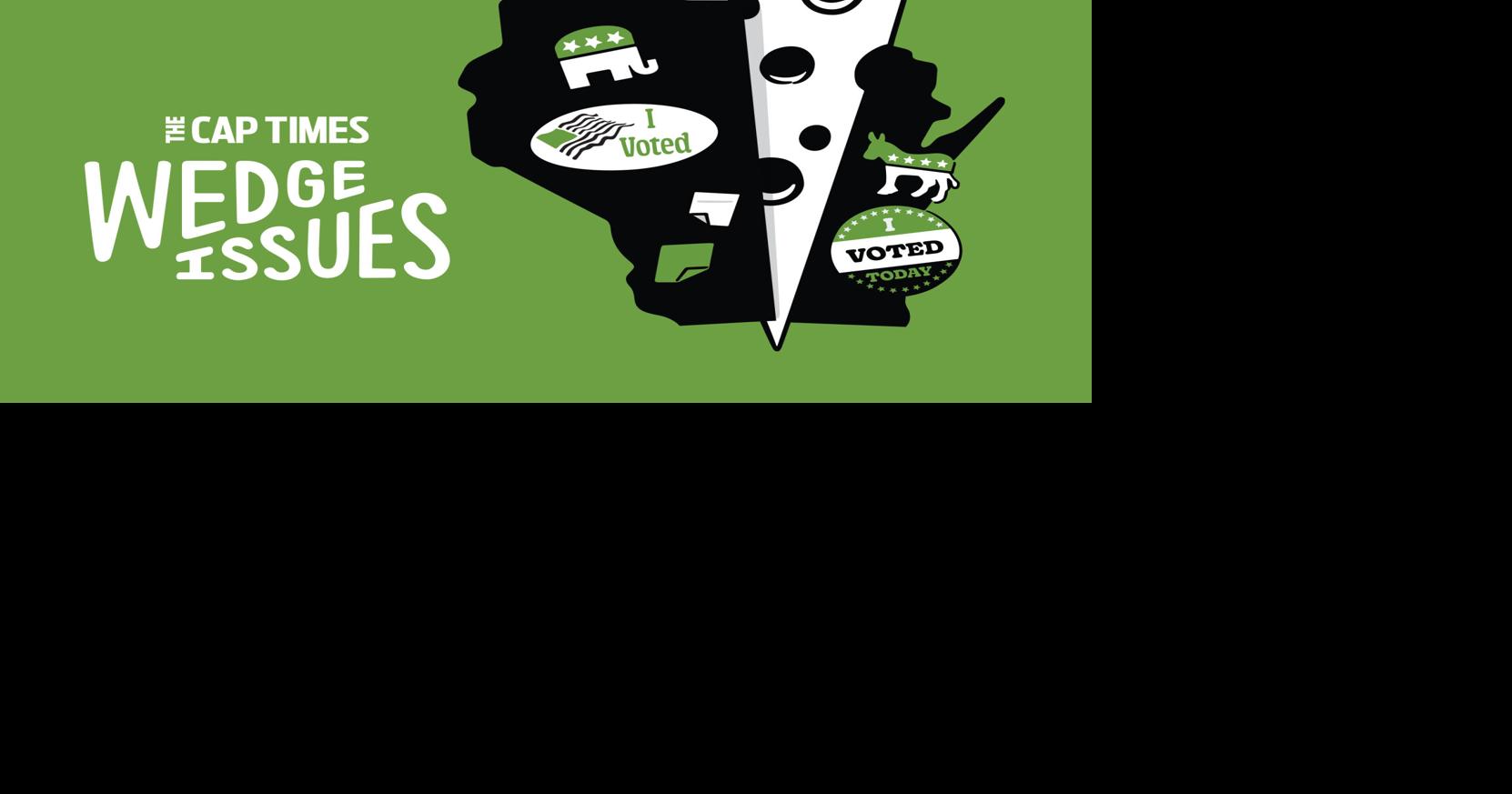 If it's Friday… it's time for Wedge Issues | Government | captimes.com