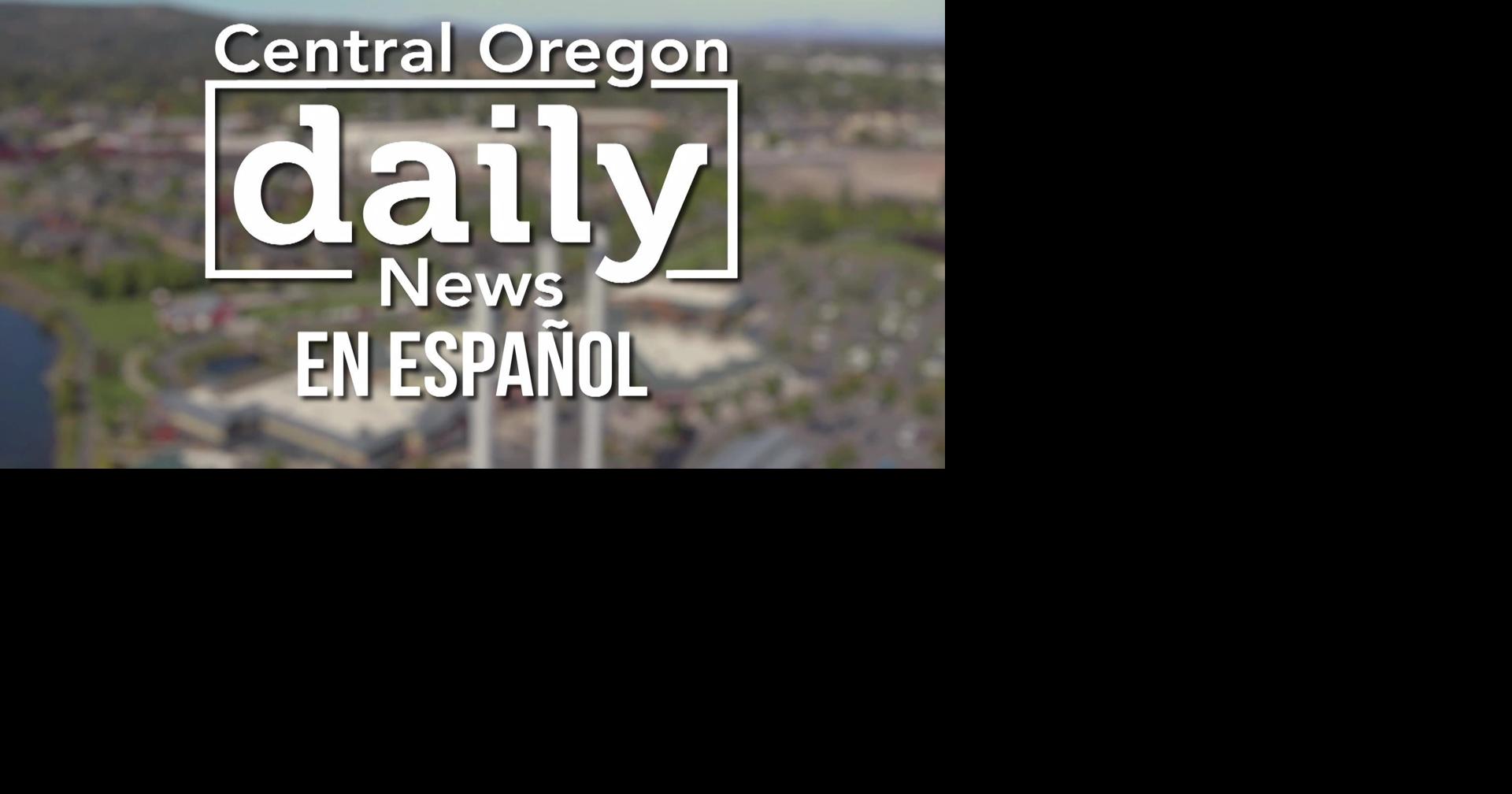Resumen Semanal del Noticiero Central Oregon Daily News 07-07 | Central ...