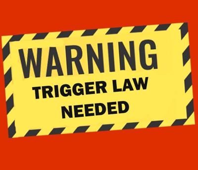 ‘Trigger’ law needed | News | citynewstulsa.com