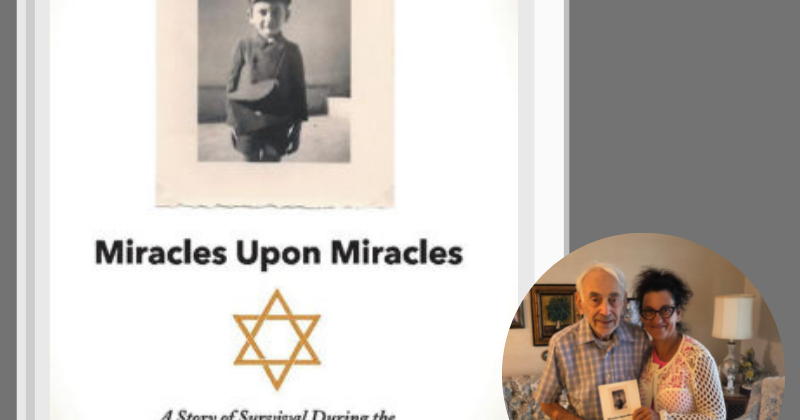 “Miracles Upon Miracles: A Story of Survival During the Holocaust in ...
