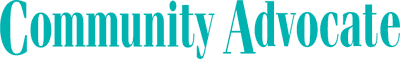Read the Latest Print Edition | Community Advocate | communityadvocate.com