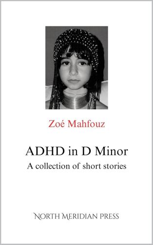 French Author Zoe Mahfouz Releases "ADHD in D Minor: A Collection of ...