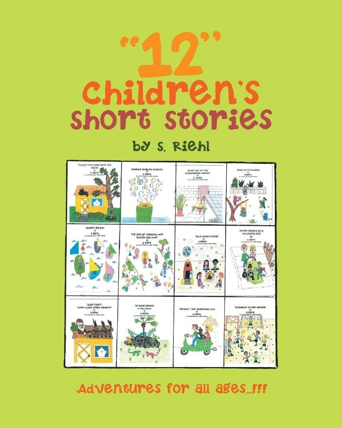 Author, S. Riehl Releases “12” Children’s Short Stories for Young ...