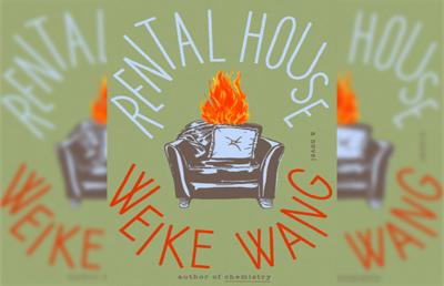 Weike Wang’s ‘Rental House’ offers raw, vulnerable glimpse into love ...