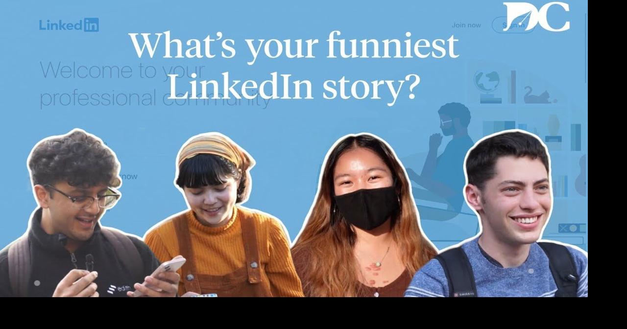 What’s your funniest LinkedIn story? | Multimedia | dailycal.org