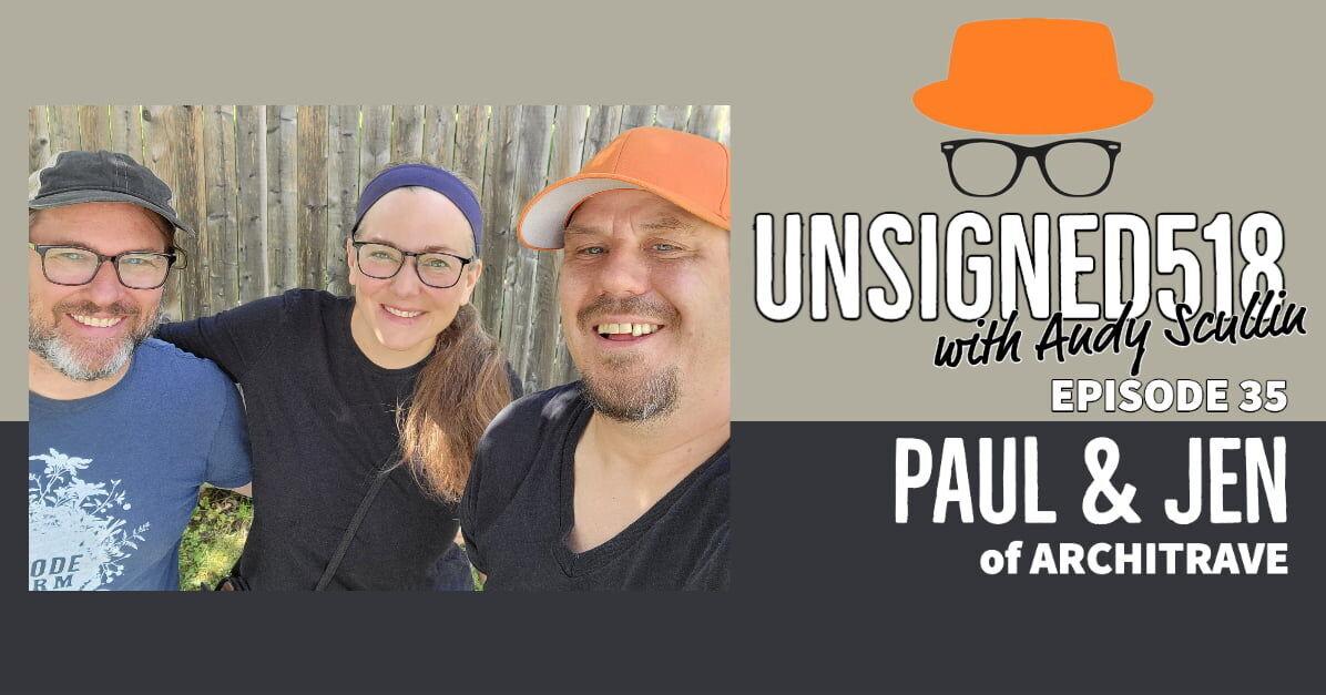 Unsigned518 Podcast #35, Jen Maher & Paul Coleman of Architrave ...