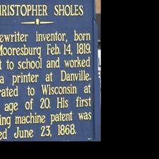 Christopher Sholes, typewriter creator, was born in Montour County ...