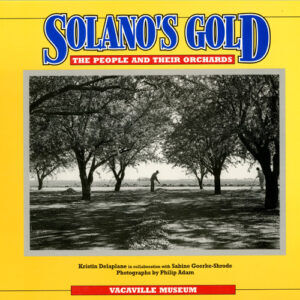 Back in the Day: Vacaville Museum book ‘Solano’s Gold’ details county’s ...