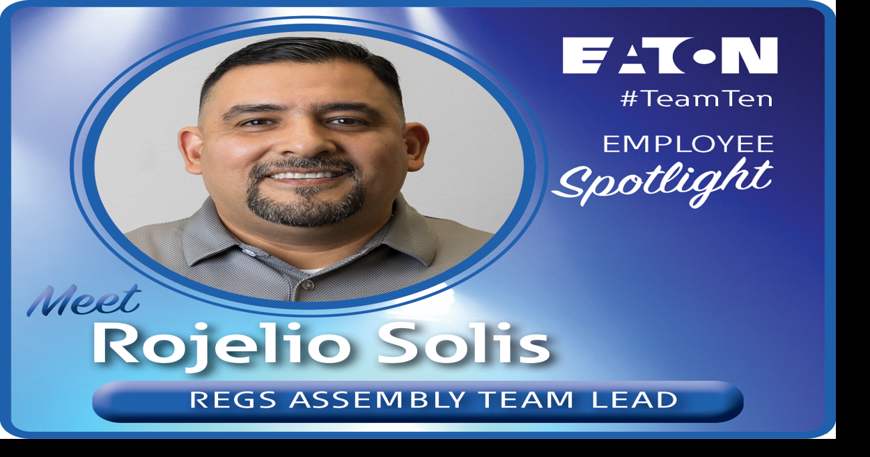 Eaton’s Employee Spotlight: Rojelio Solis | Sponsored | dailysentinel.com