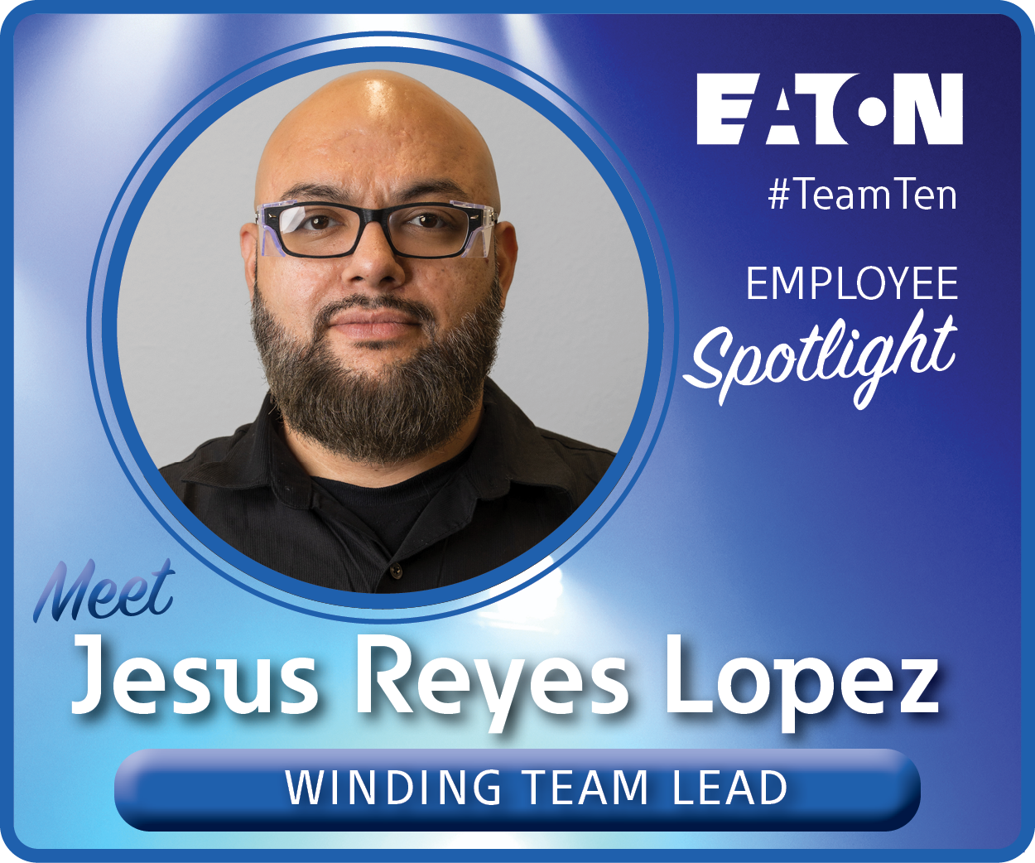 Eaton Corporation Employee Spotlight: Jesus Reyes Lopez | Sponsored | dailysentinel.com