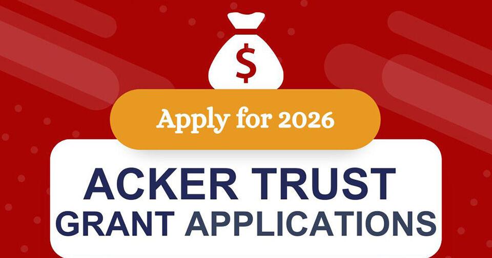 Acker Trust grant applications now available for 2025-26 fiscal year ...