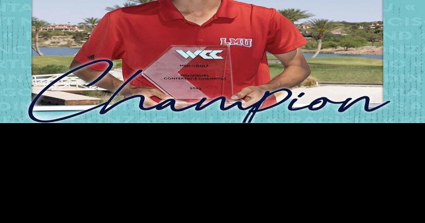 Local Sports in Brief: Prescott native, LMU golfer Riley Lewis wins WCC ...
