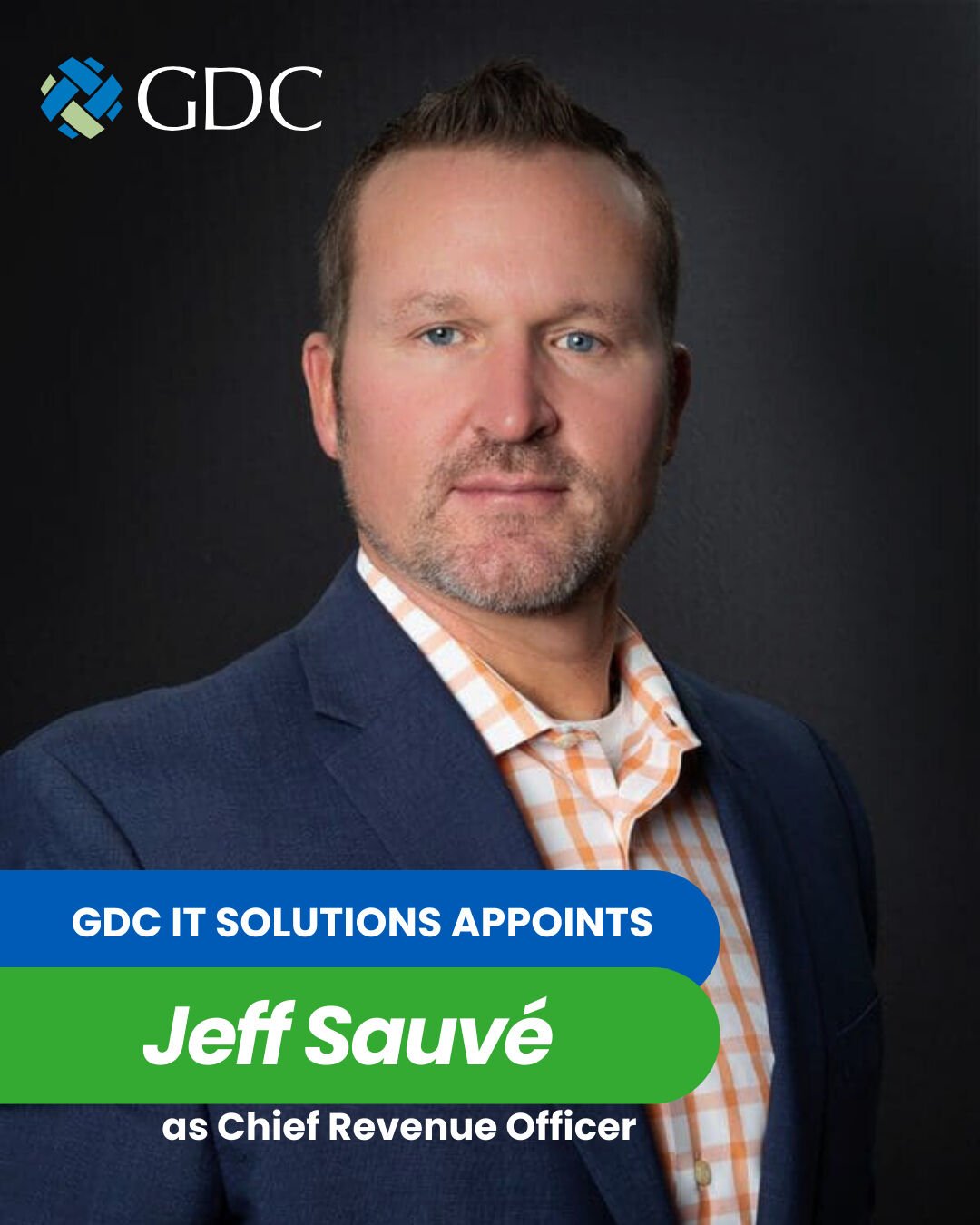 GDC IT Solutions Appoints Jeff Sauvé as Chief Revenue Officer | Region ...