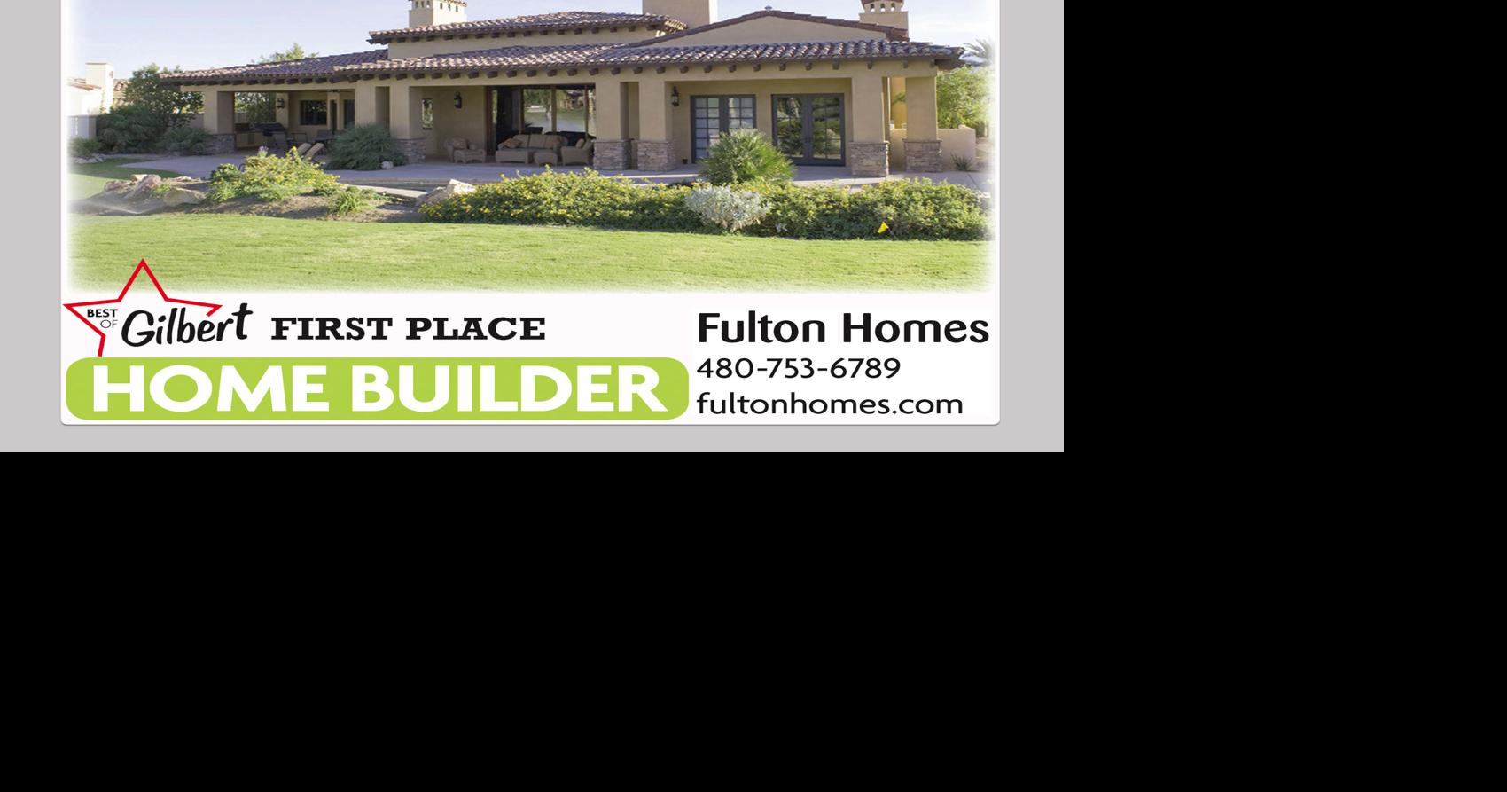 Fulton Homes 480-753-6789 | Best Of Gilbert | eastvalleytribune.com