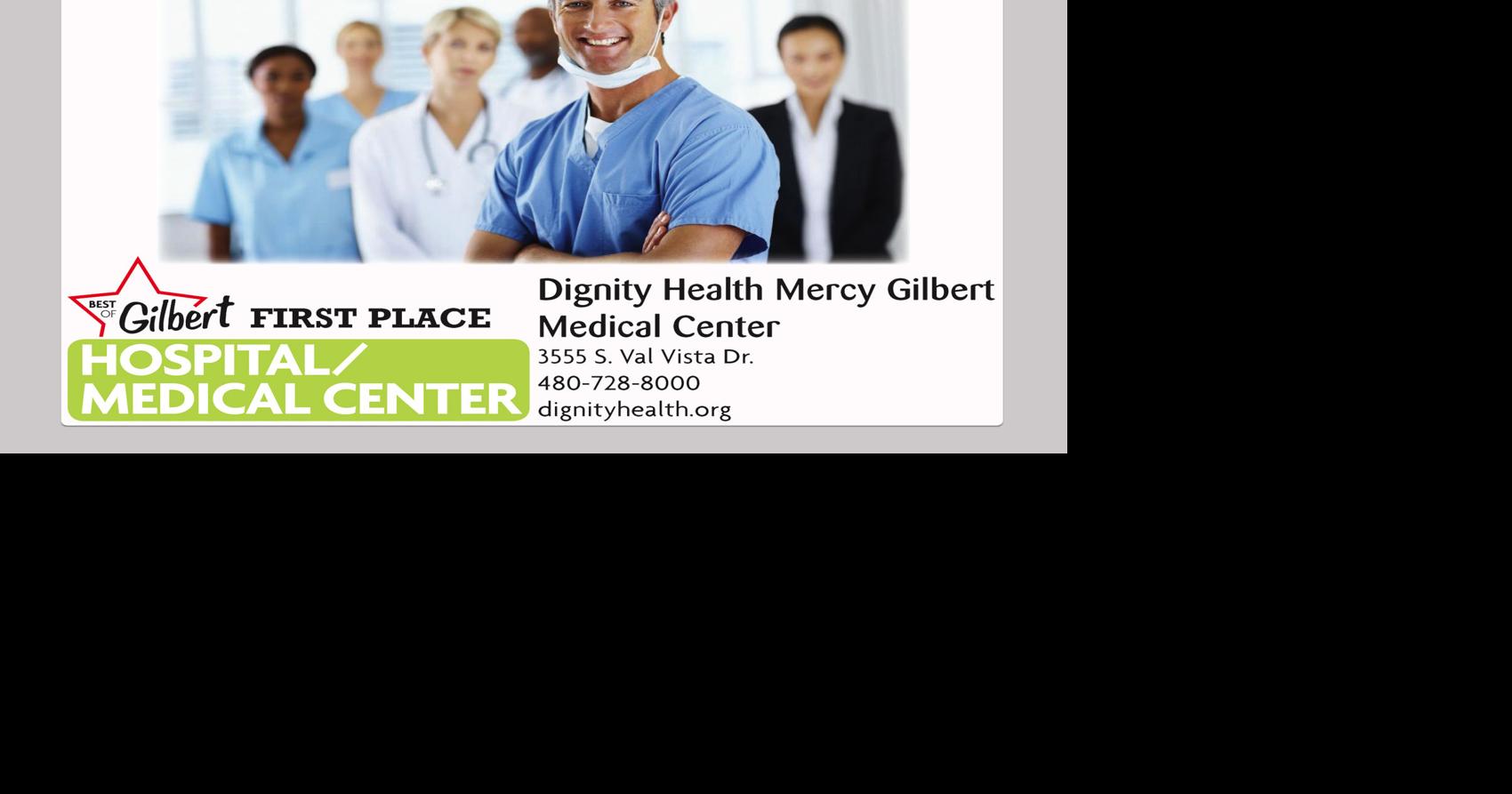Dignity Health Mercy Gilbert Medical Center 3555 S. Val Vista Dr. 480 ...