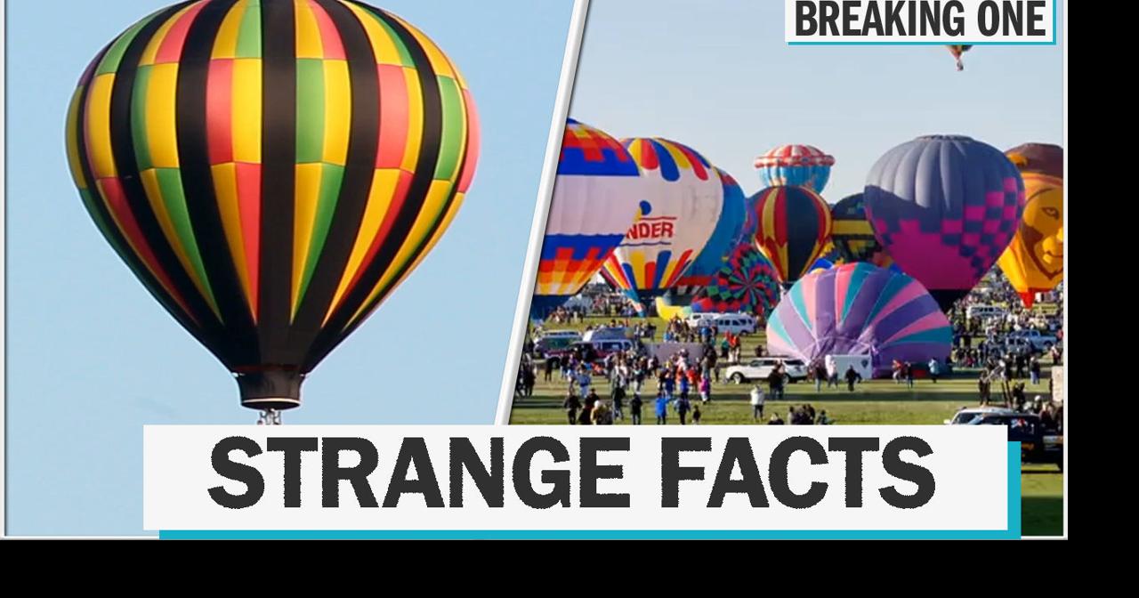 Strange but true facts about hot air balloons