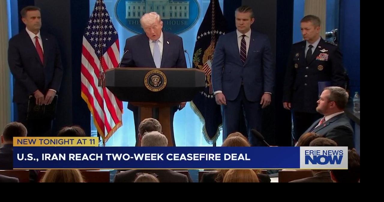 U.S., Iran Reach Two-Week Ceasefire Deal | News | erienewsnow.com