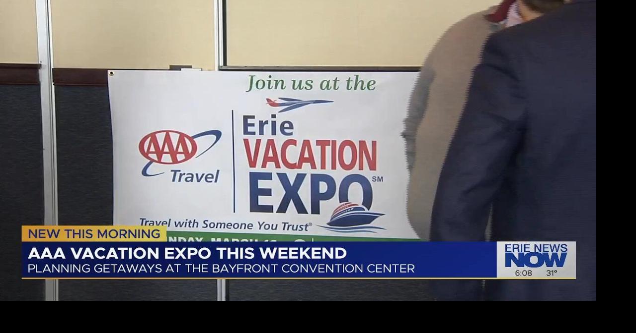 AAA Vacation Expo Brings Getaways and Big Savings to Erie | News ...