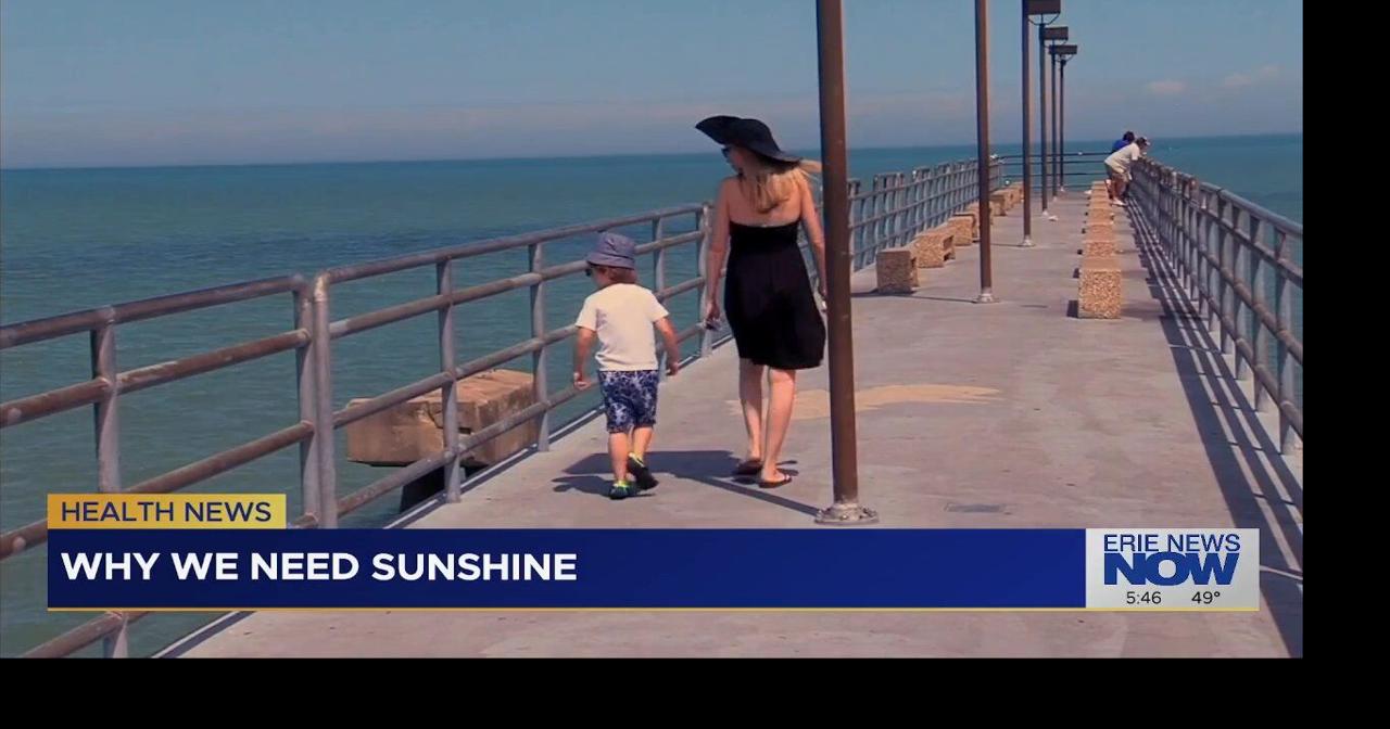 Why We Need Sunshine | Latest Video | erienewsnow.com