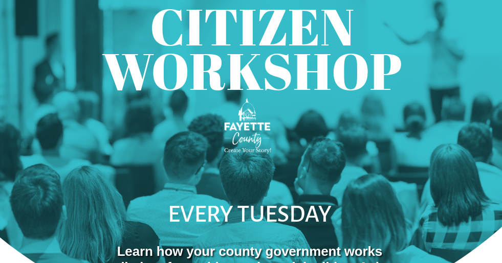 Fayette County Launches First-Ever Citizen Workshop Series | Government ...